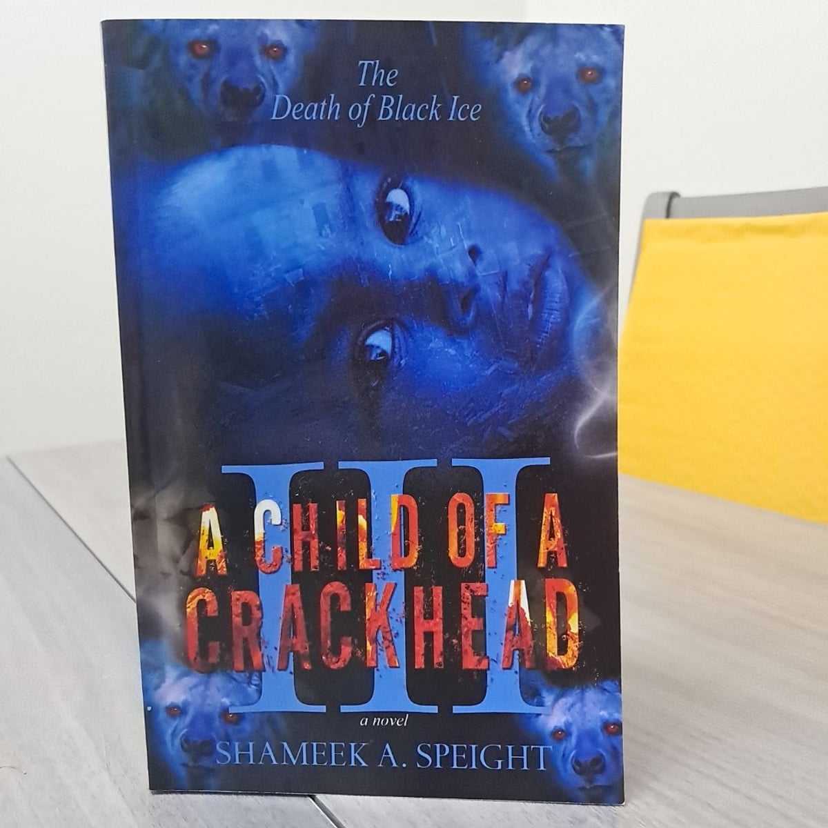 A Child of A CrackHead III by Shameek Speight