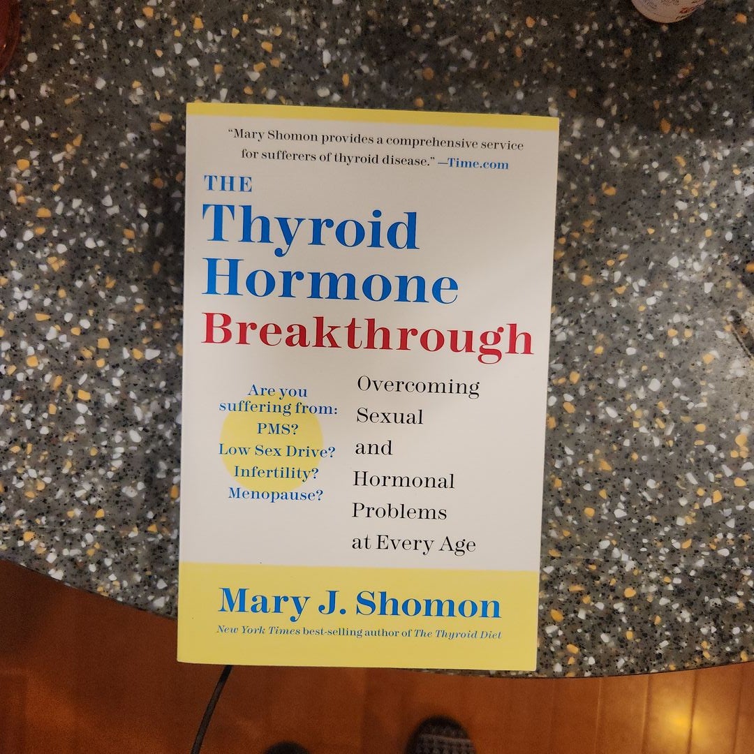 The Thyroid Hormone Breakthrough by Mary J. Shomon