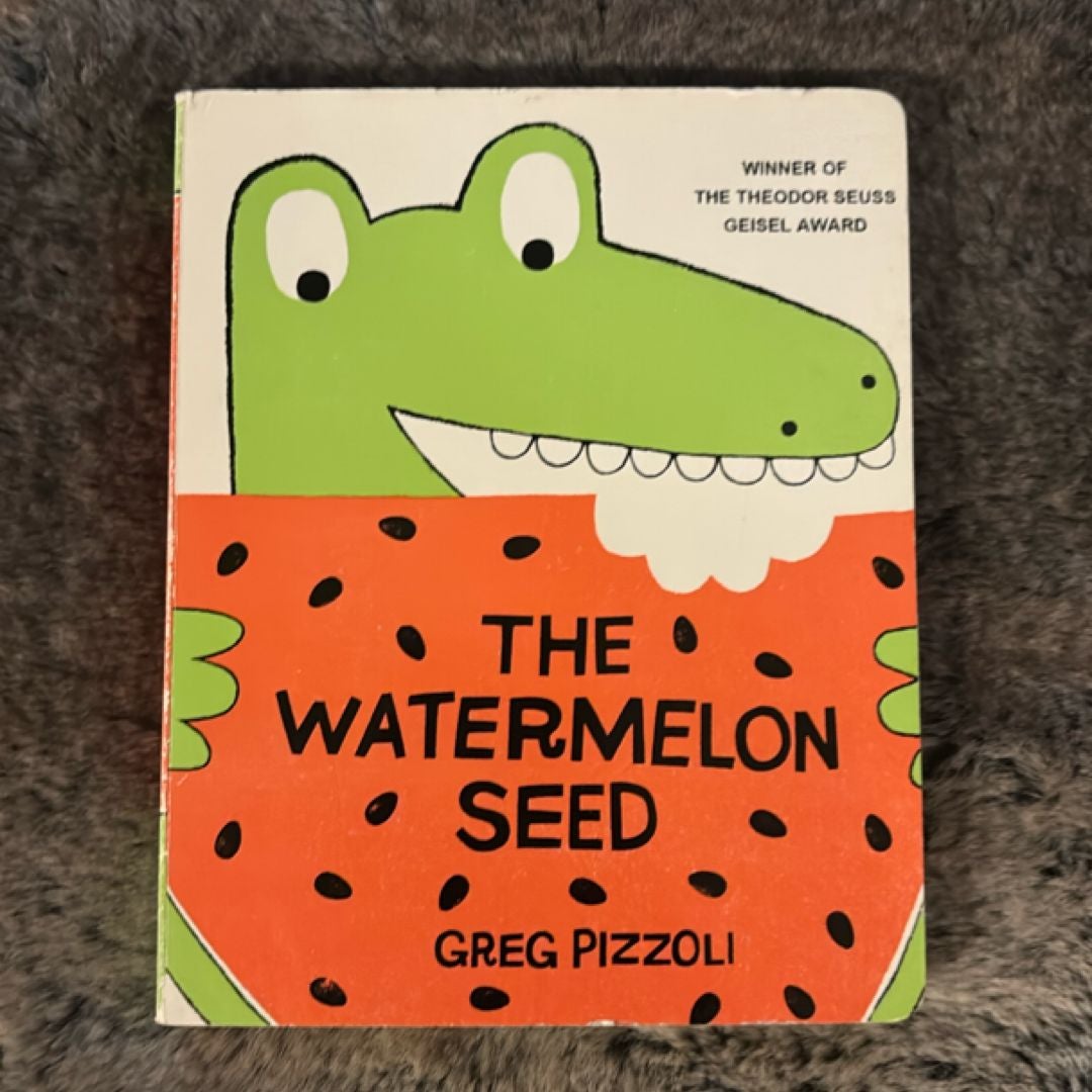 The Watermelon Seed by Greg Pizzoli