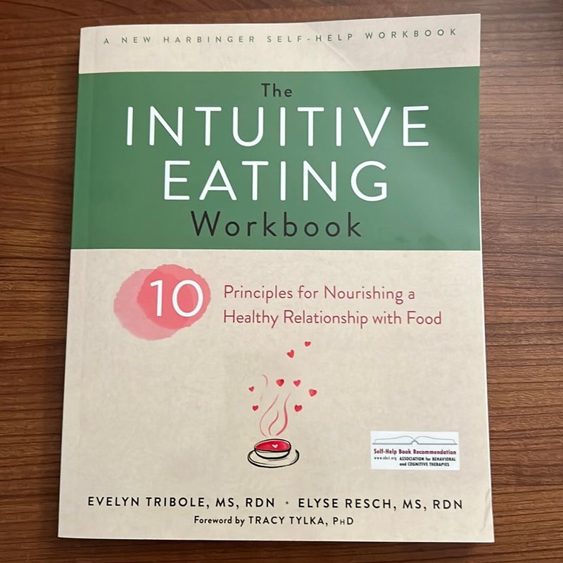 The Intuitive Eating Workbook by Evelyn Tribole, Elyse Resch, Tracy Tylka