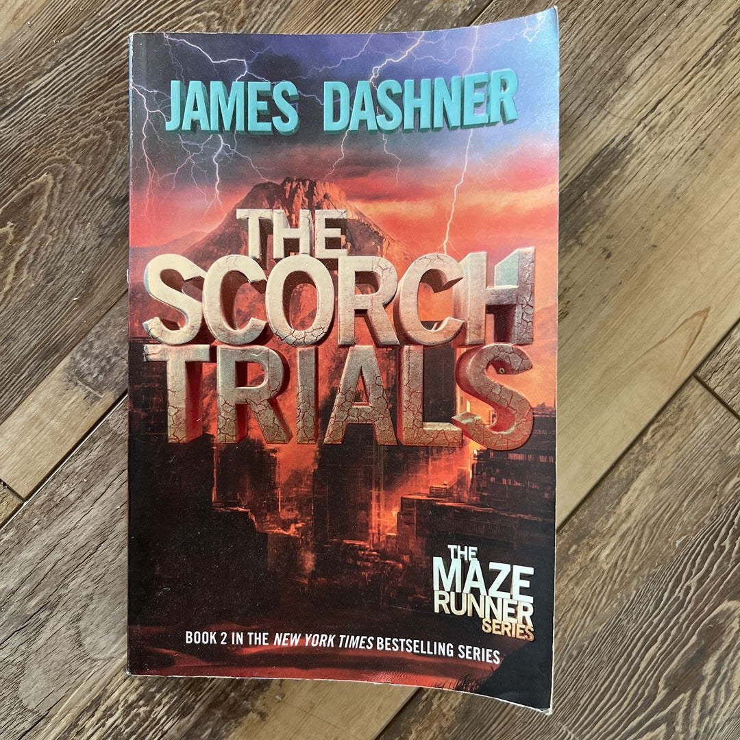 The Scorch Trials (Maze Runner, Book Two) by James Dashner