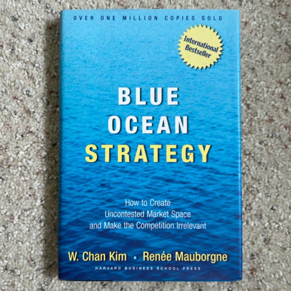 Blue Ocean Strategy by W. Chan Kim, Renée A. Mauborgne