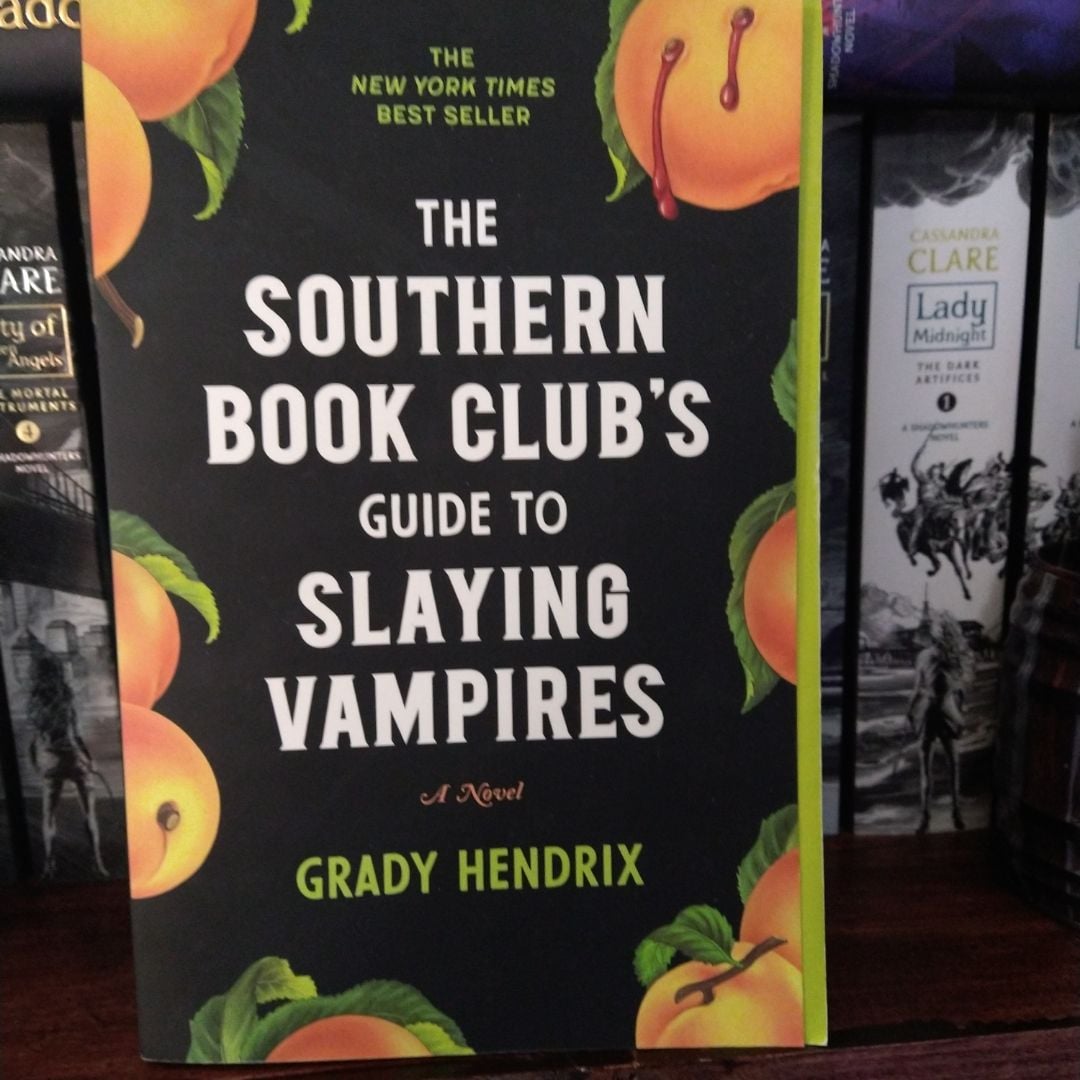 The Southern Book Club's Guide to Slaying Vampires by Grady Hendrix ...