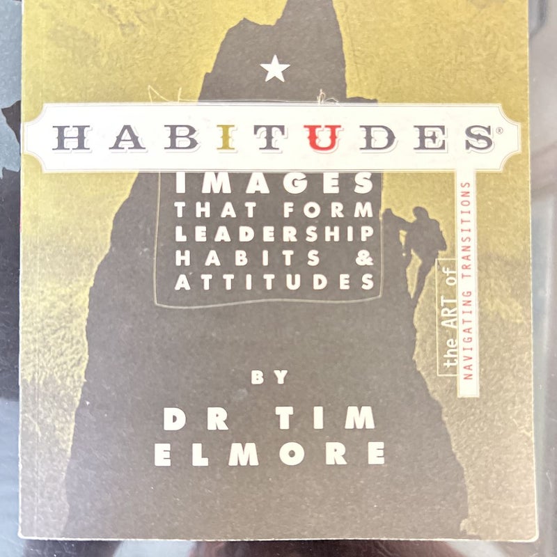 Habitudes for the Journey by Tim Elmore