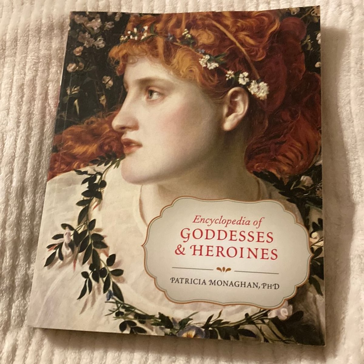 Encyclopedia of Goddesses and Heroines by Patricia Monaghan, Paperback ...