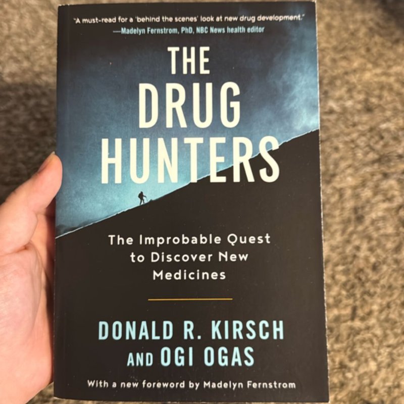 The Drug Hunters by Donald R. Kirsch, Ogi Ogas, Madelyn Fernstrom