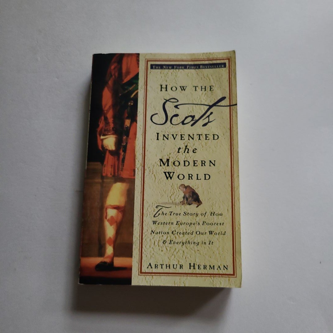 How the Scots Invented the Modern World by Arthur Herman
