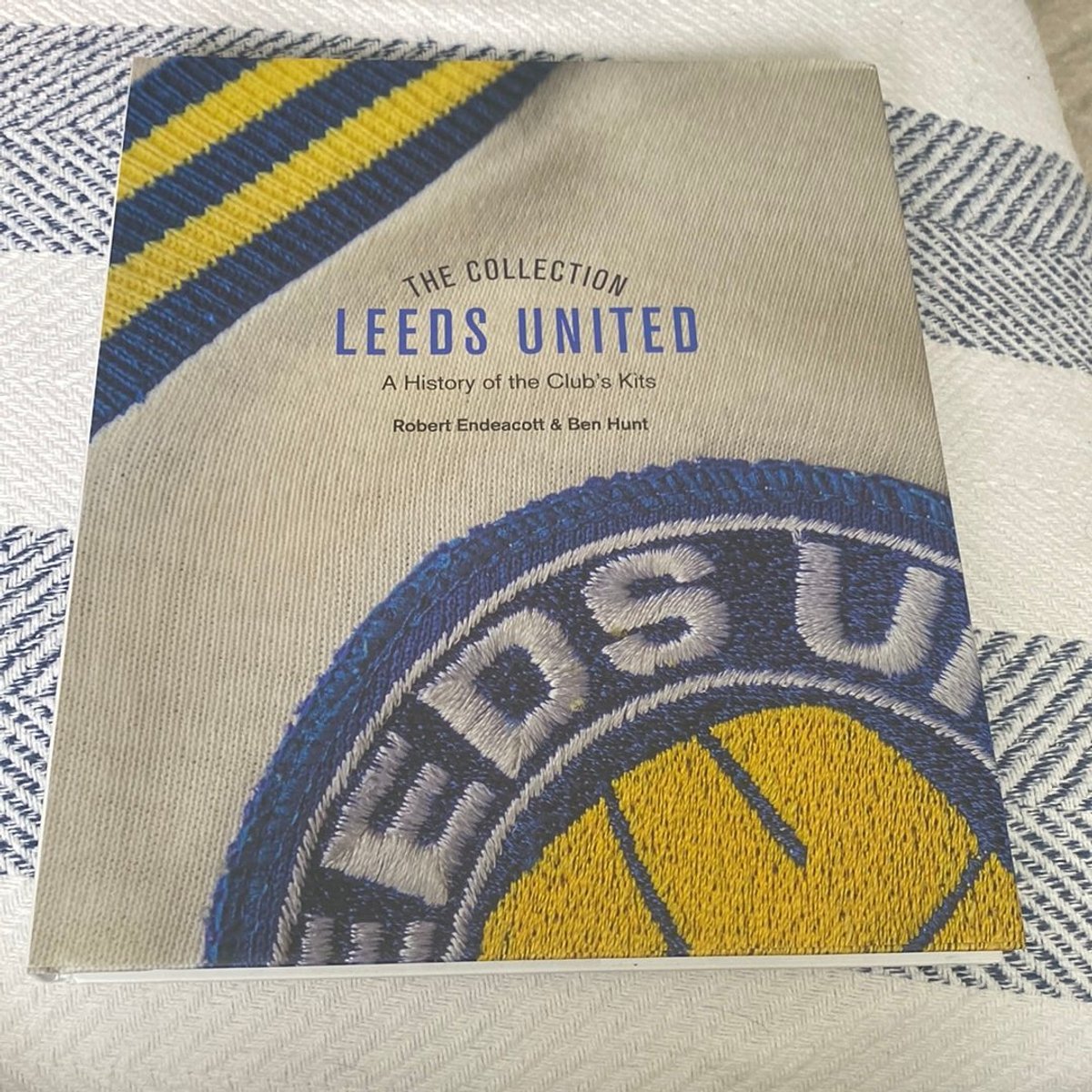 The Leeds United Collection by Robert Endeacott, Ben Hunt