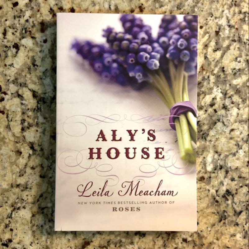 Aly's House by Leila Meacham