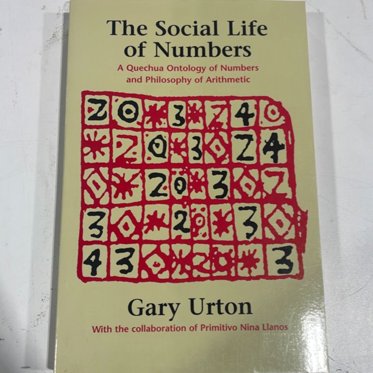 The Social Life of Numbers by Gary Urton, Primitivo Nina Llanos