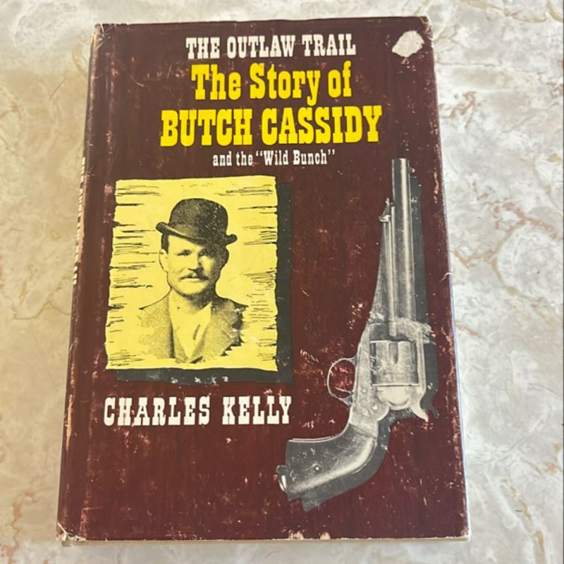 The Outlaw Trail: The Story of Butch Cassidy and the Wild Bunch by ...