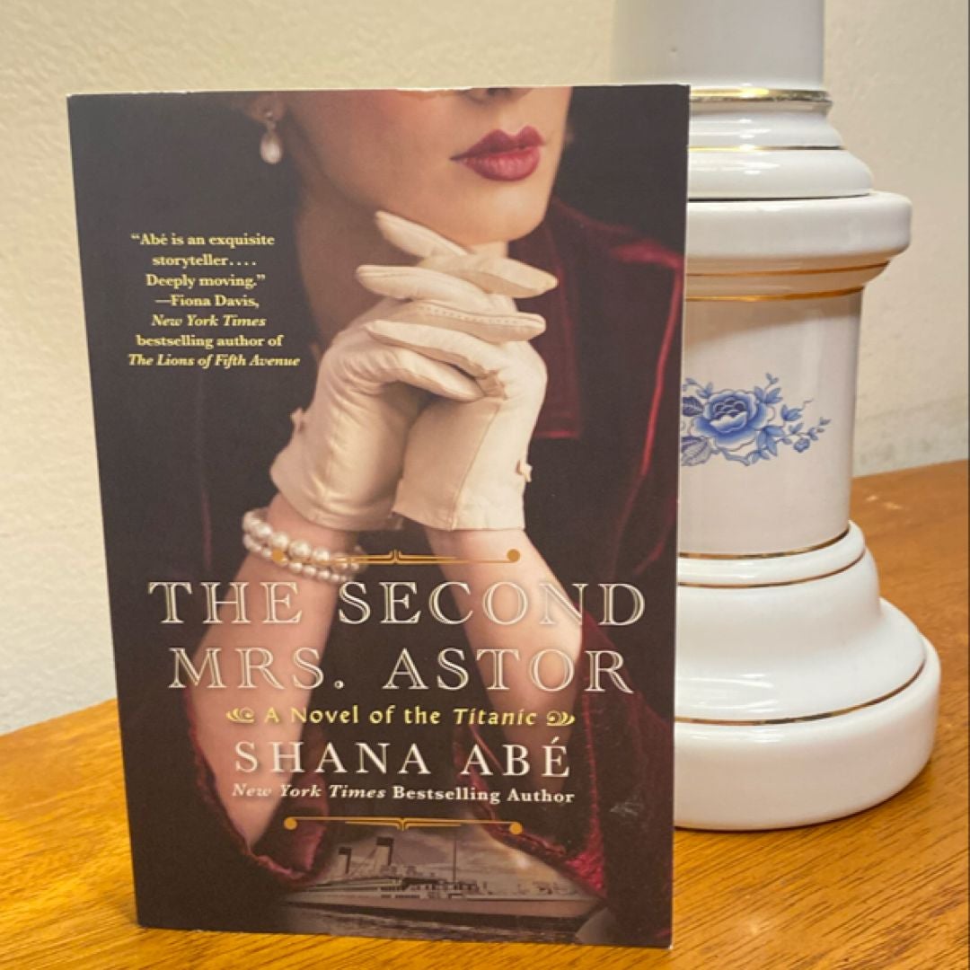 The Second Mrs. Astor by Shana Abe