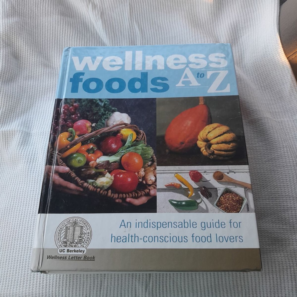 Wellness Foods A to Z by Sheldon Margen