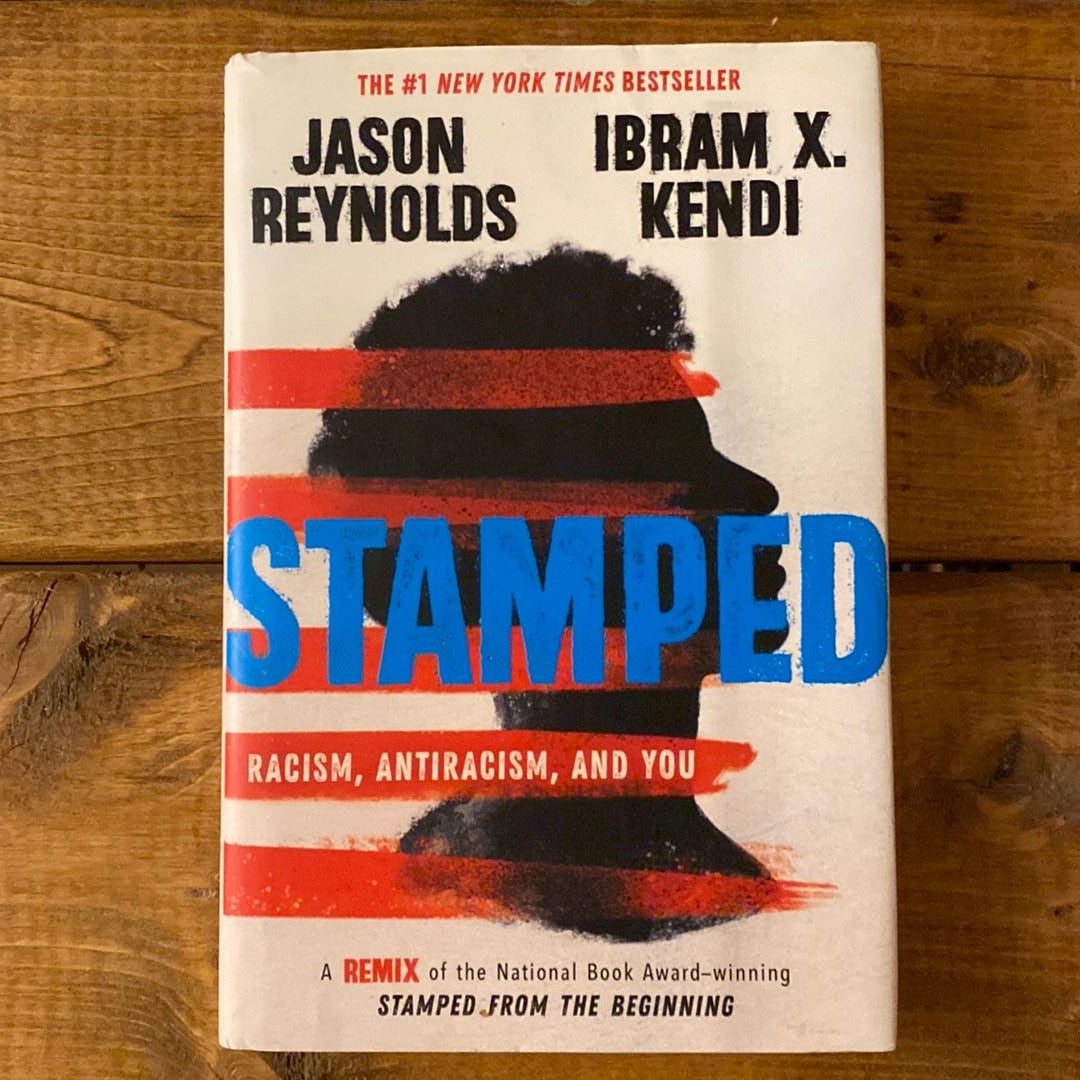 Stamped: Racism, Antiracism, and You by Jason Reynolds, Ibram X. Kendi