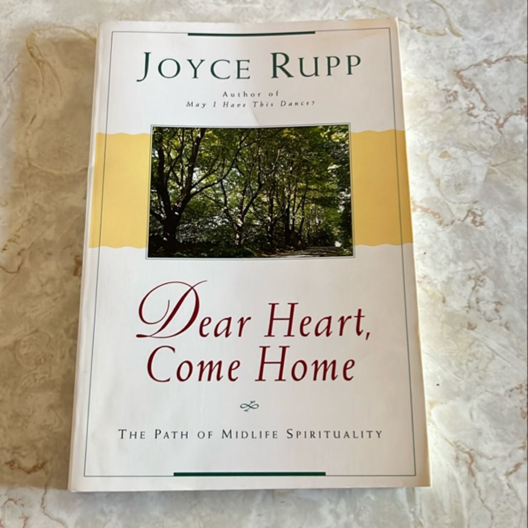 Dear Heart, Come Home by Joyce Rupp