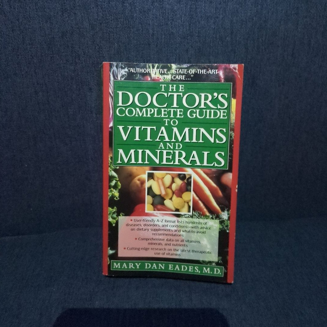 The Doctor's Complete Guide to Vitamins and Minerals by Mary Dan Eades ...