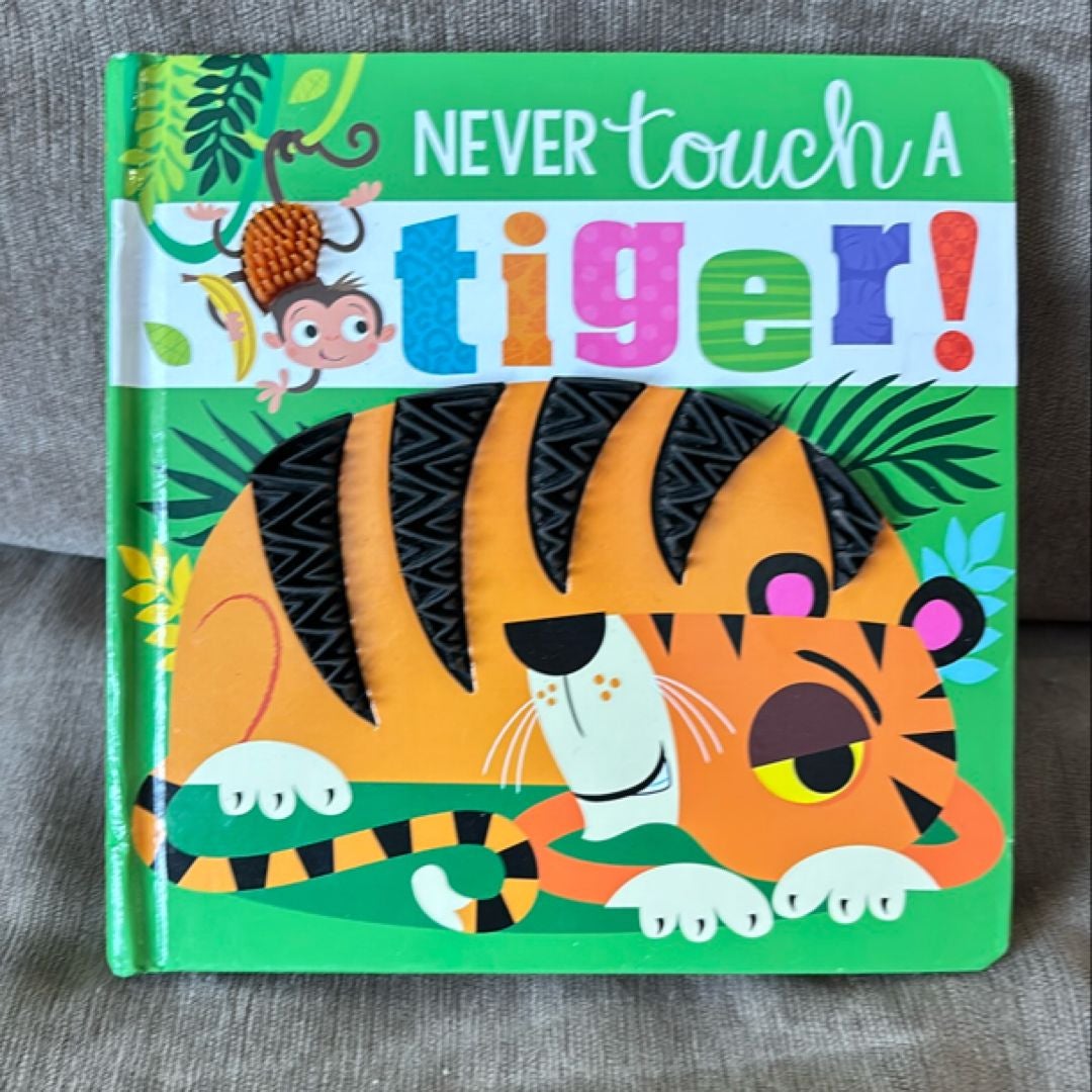 Never Touch a Tiger! by Rosie Greening