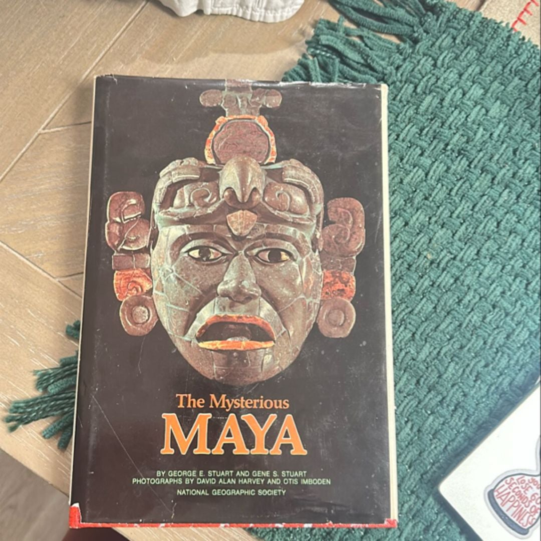 The Mysterious Maya by George E. Stuart, Gene S. Stuart, David Harvey ...