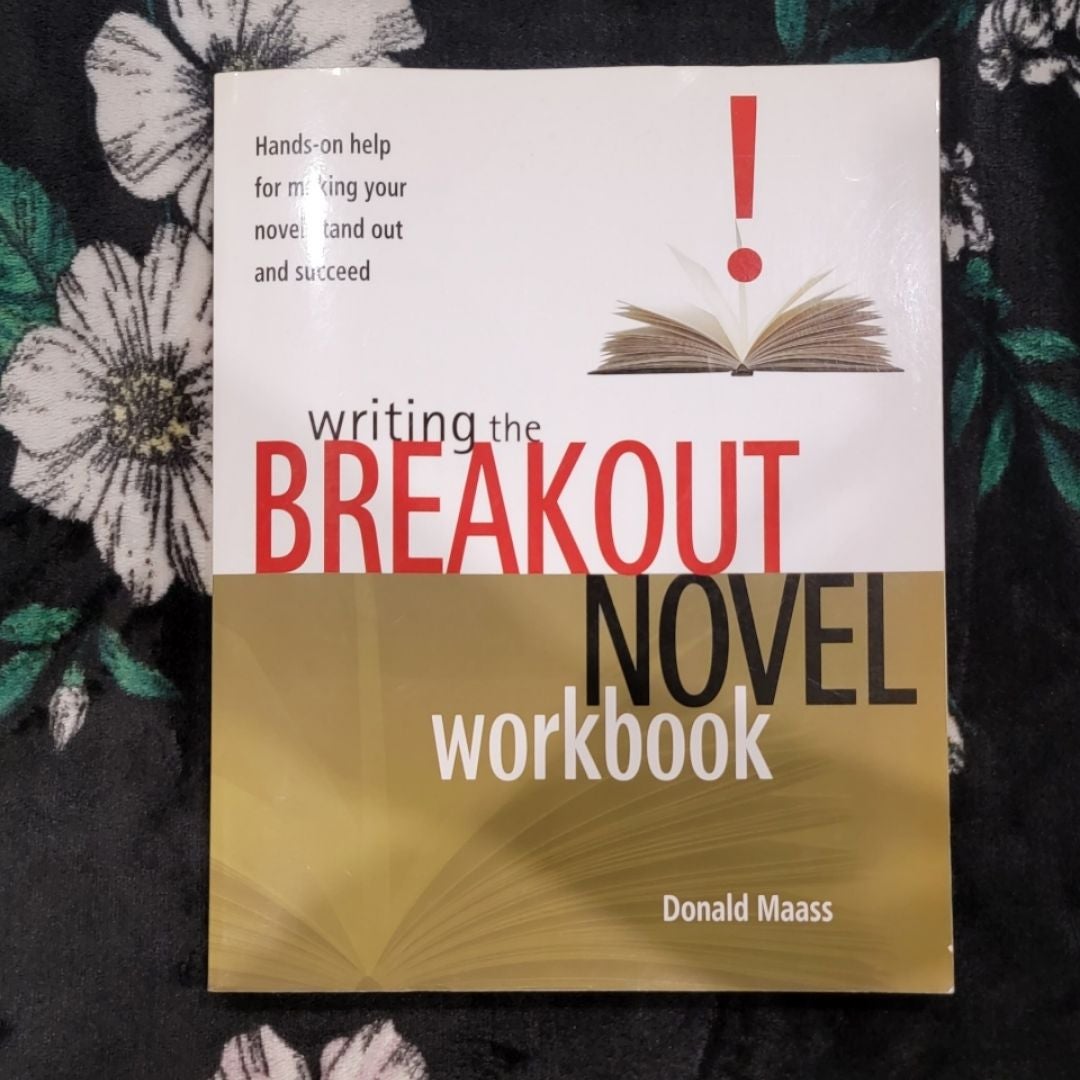Writing the Breakout Novel Workbook by Donald Maass
