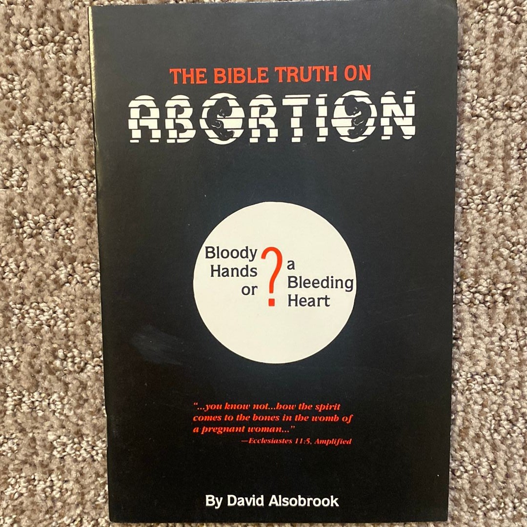 The Bible Truth on Abortion by David Alsobrook , Paperback | Pangobooks
