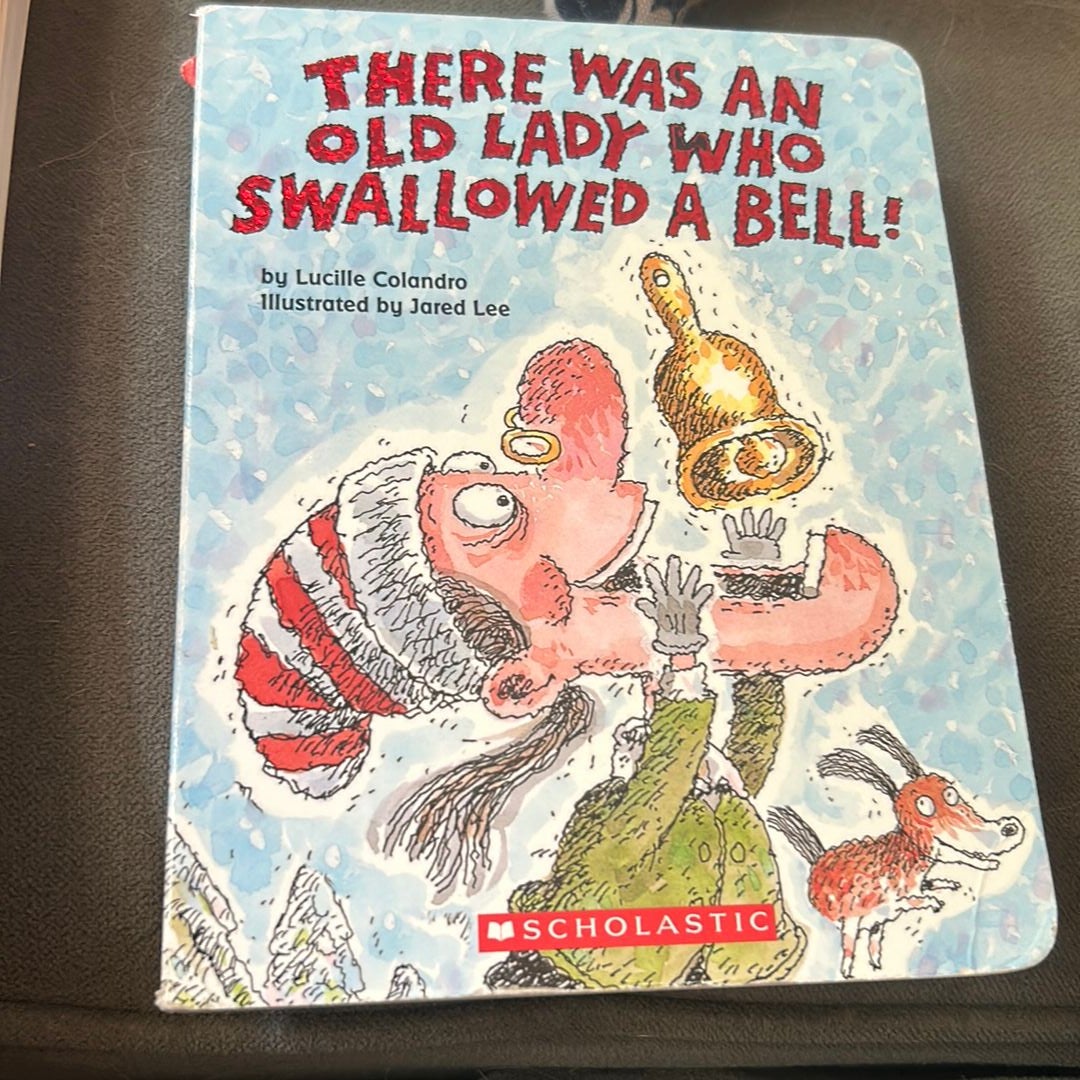 There Was an Old Lady Who Swallowed a Bell! by Lucille Colandro