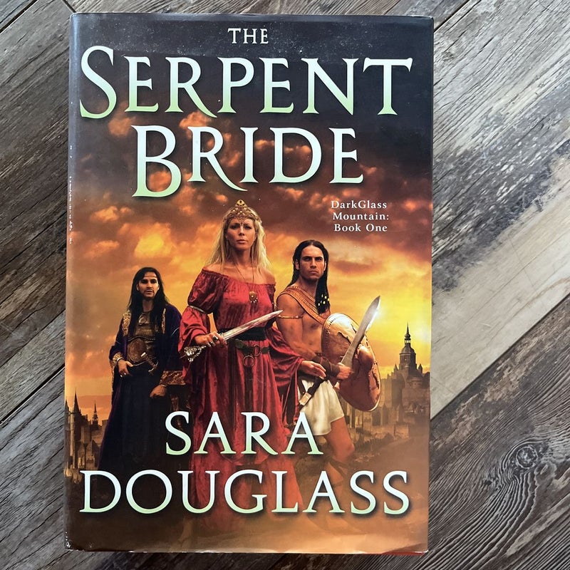 The Serpent Bride by Sara Douglass