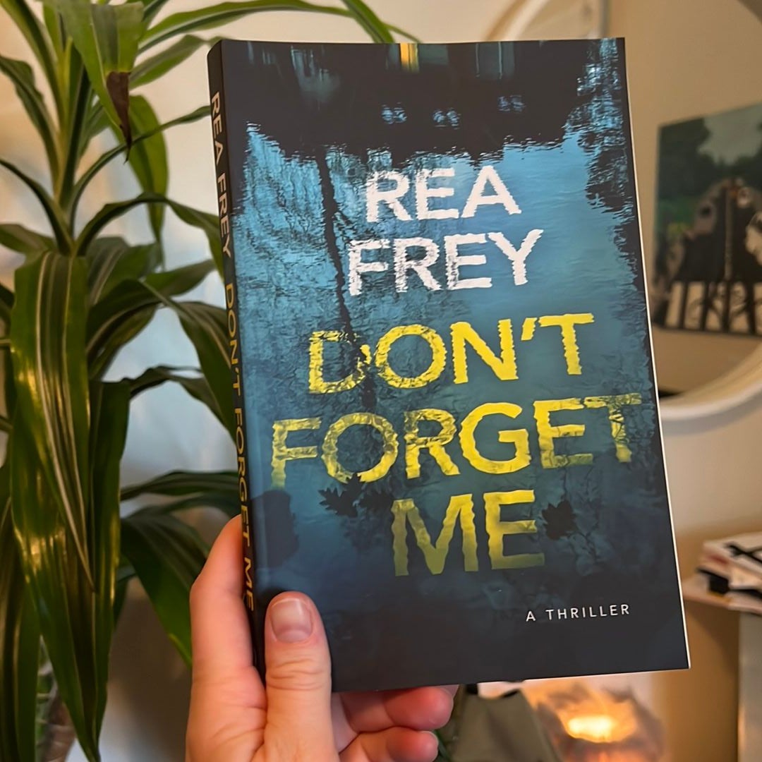 Don't Forget Me by Rea Frey