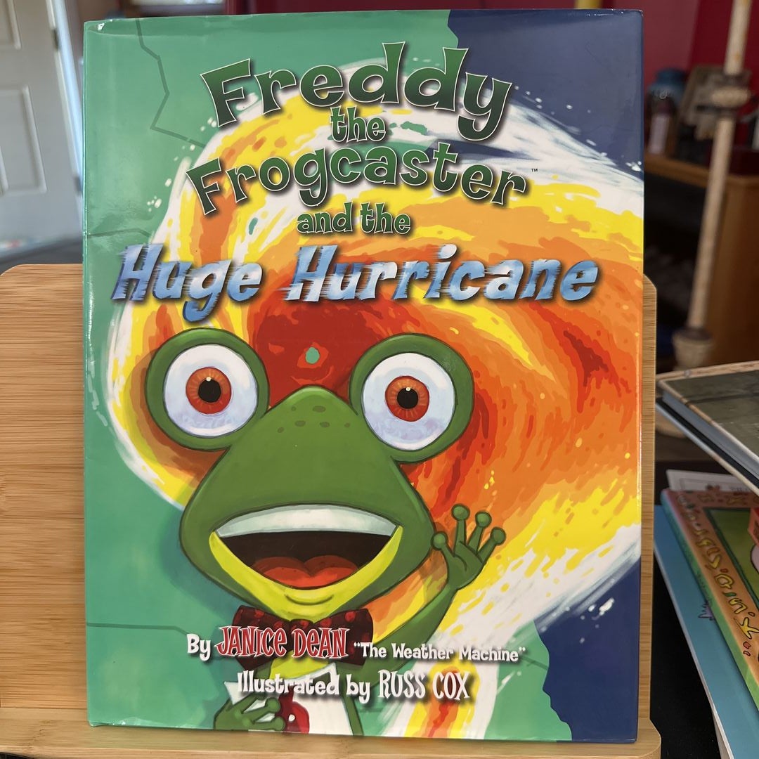 Freddy the Frogcaster and the Huge Hurricane by Janice Dean