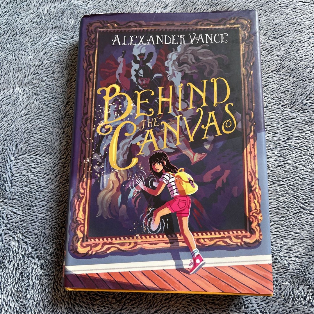 Behind the Canvas by Alexander Vance