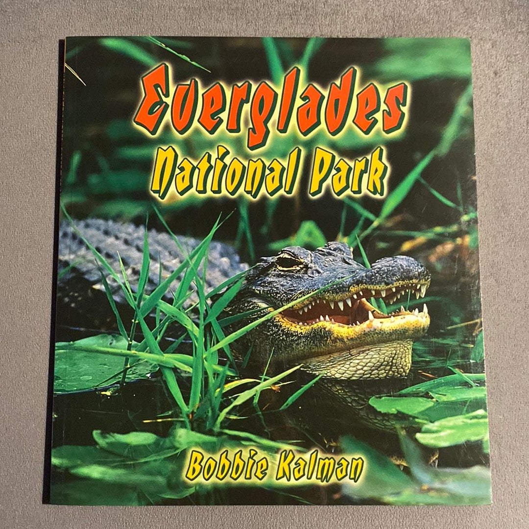 Everglades National Park by Bobbie Kalman