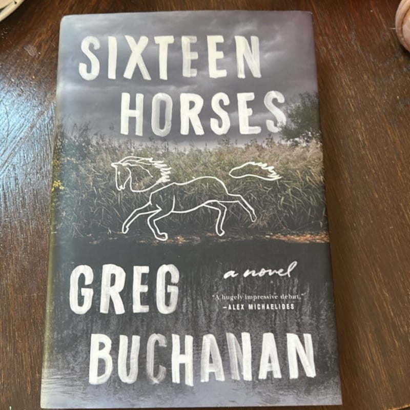 Sixteen Horses by Greg Buchanan