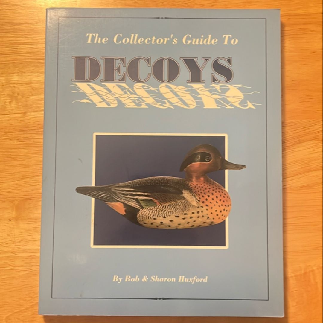 Collectors Guide to Decoys by Bob Huxford