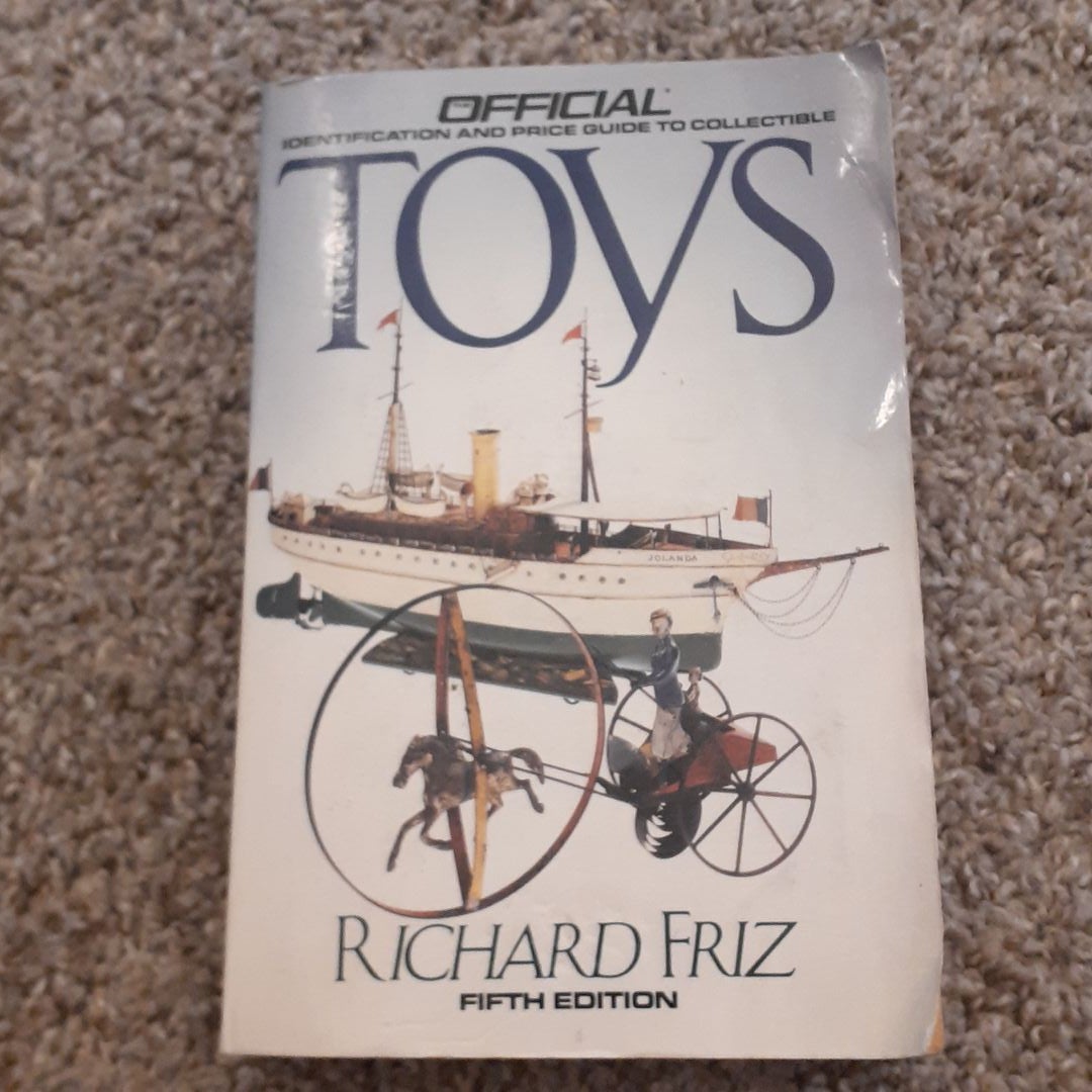 The Official Identification and Price Guide to Collectible Toys by ...