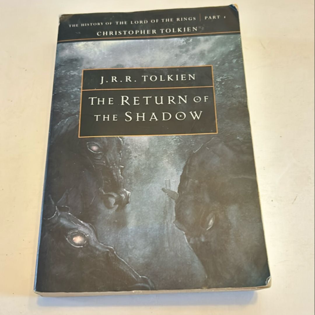 The Return of the Shadow by J. R. R. Tolkien