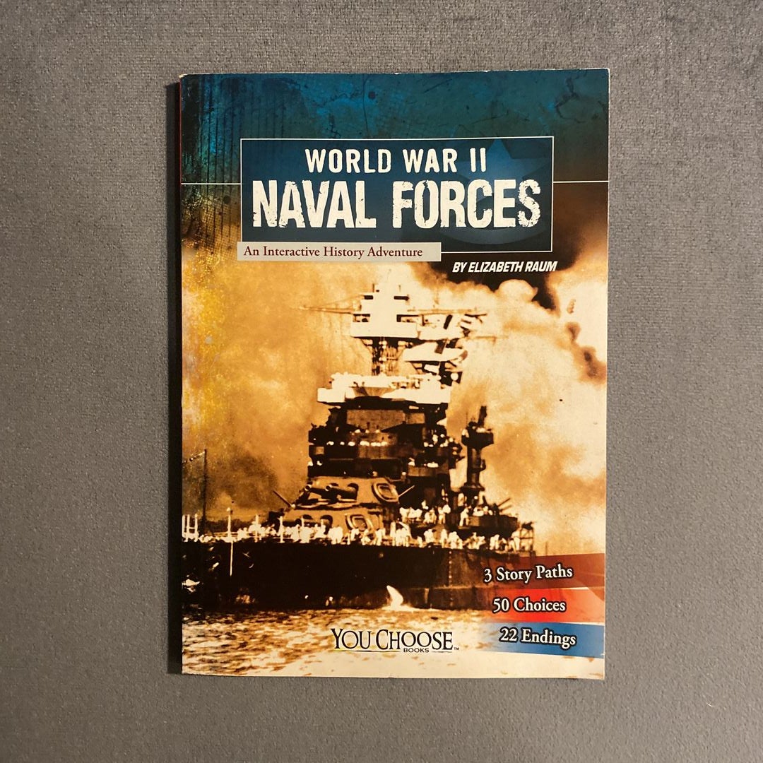 World War II Naval Forces by Elizabeth Raum, Heidi A. Burns, Gwenyth Swain