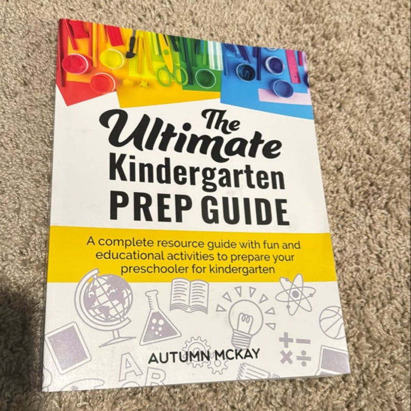 The Ultimate Kindergarten Prep Guide by Autumn McKay