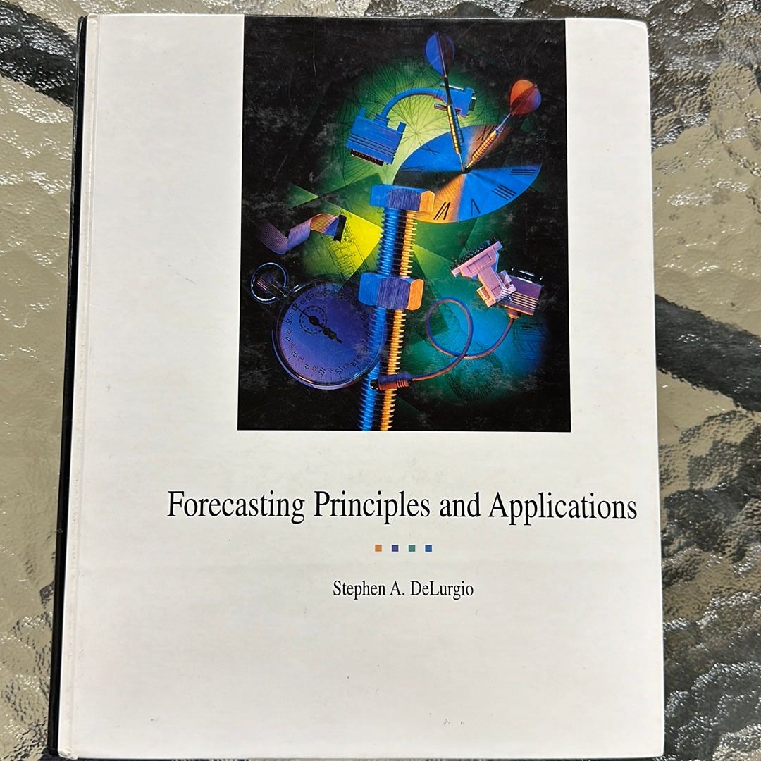 Forecasting Principles and Applications by Stephen A. DeLurgio