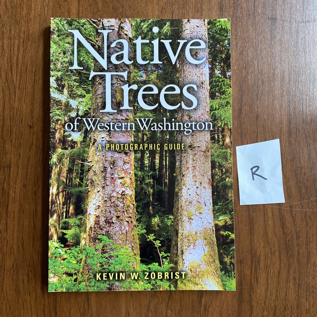 Native Trees of Western Washington by Kevin W. Zobrist