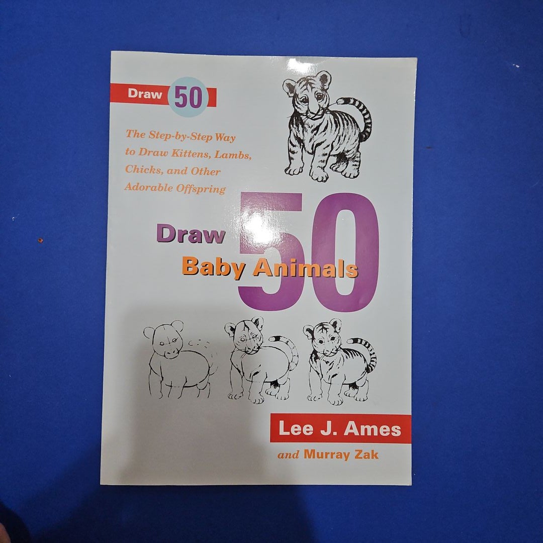 Draw 50 Baby Animals by Lee J. Ames