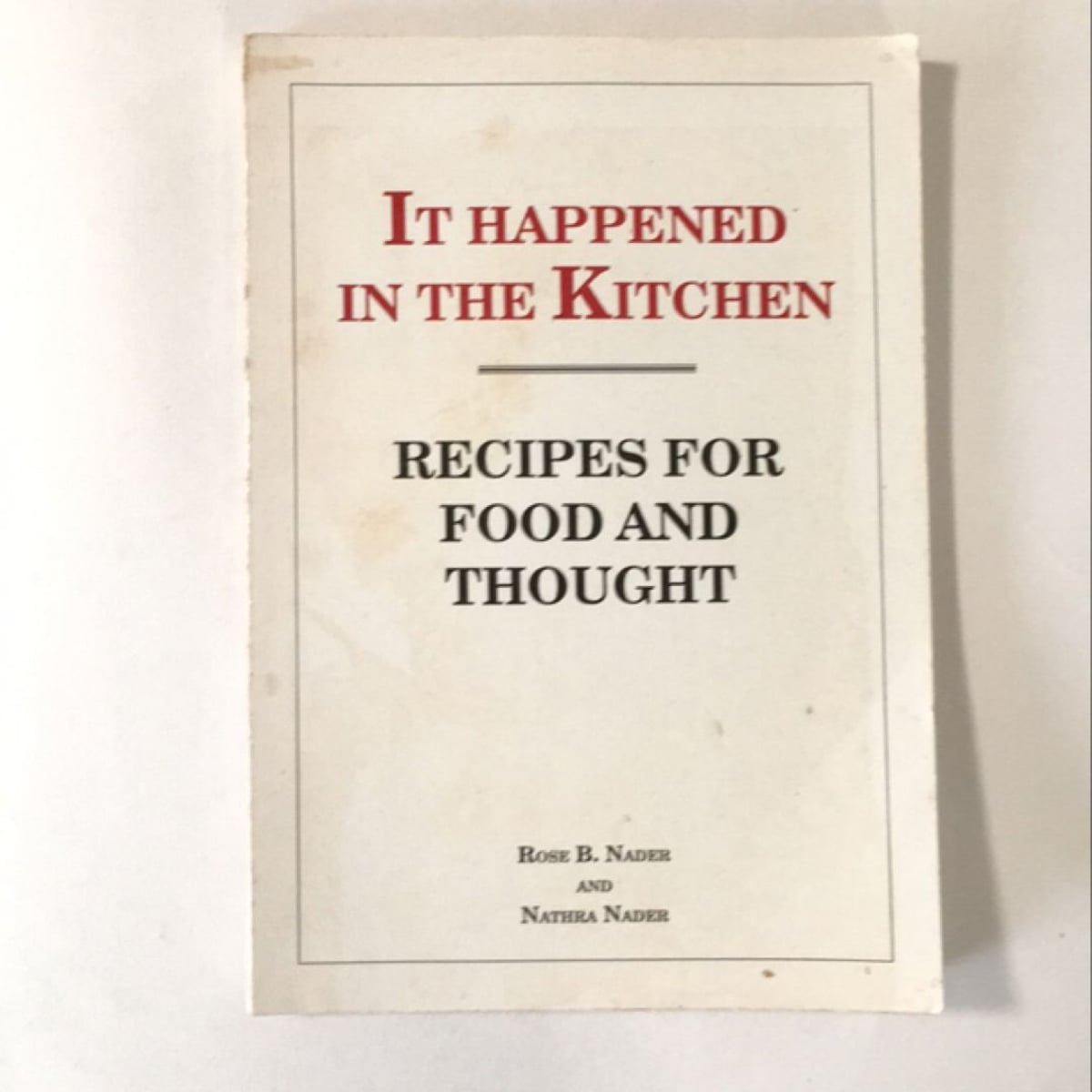 It Happened in the Kitchen by Rose B. Nader, Nathra Nader