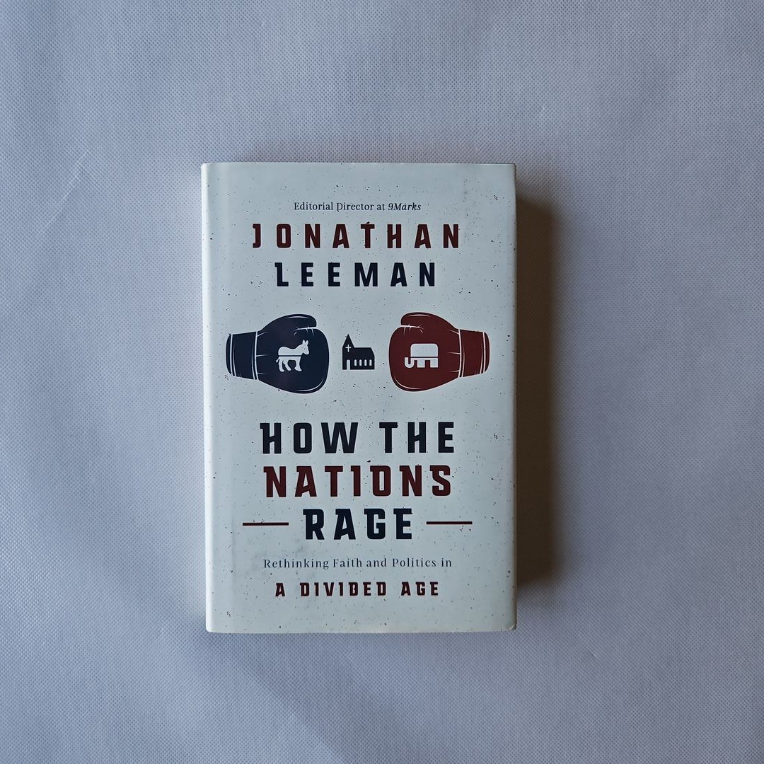 How the Nations Rage by Jonathan Leeman