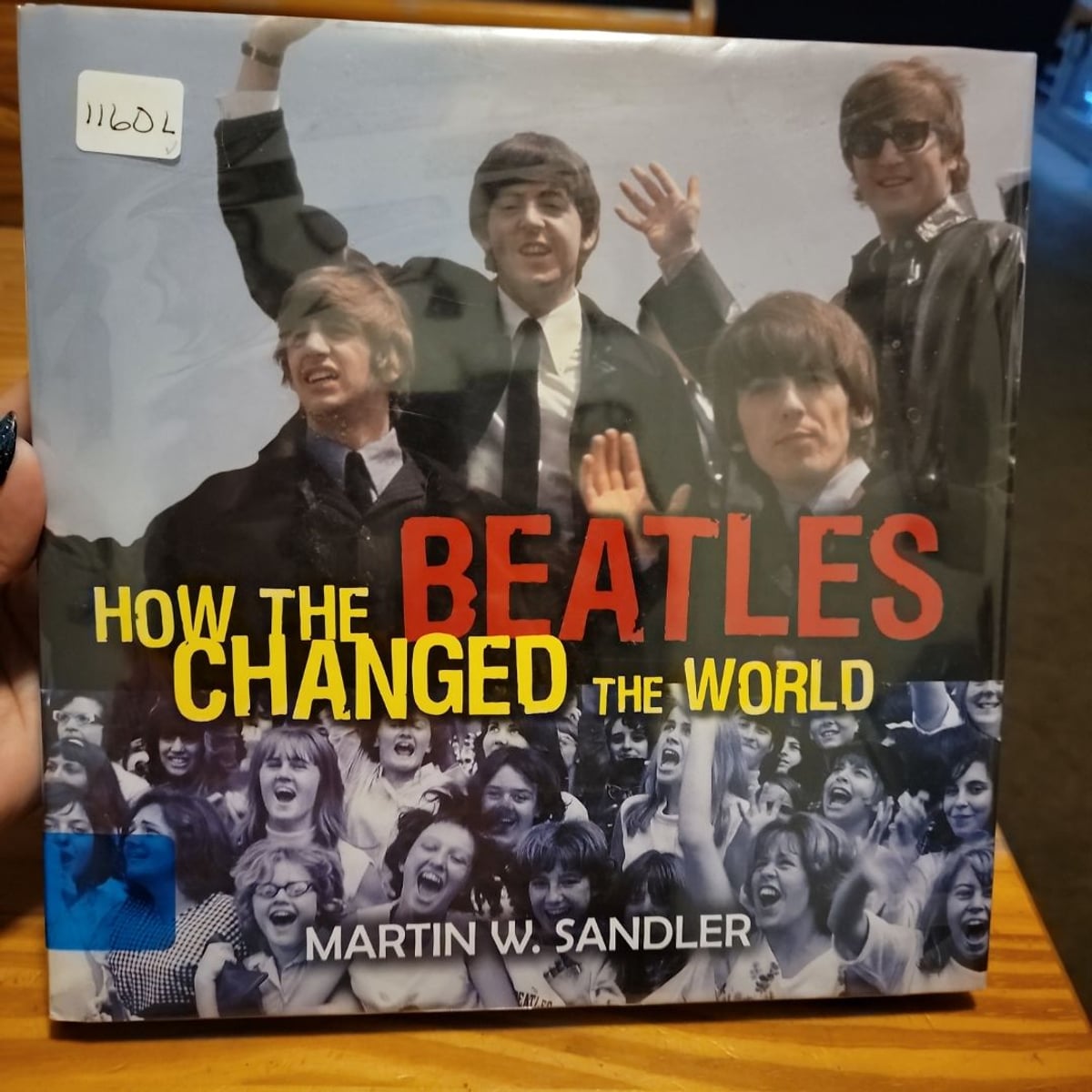 How the Beatles Changed the World by Martin W. Sandler