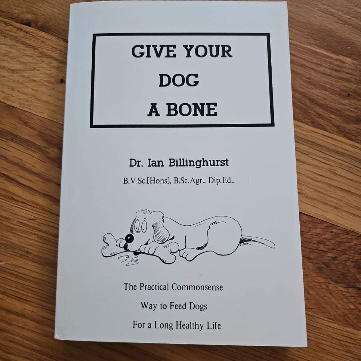 Give Your Dog a Bone by Ian Gregory Billinghurst