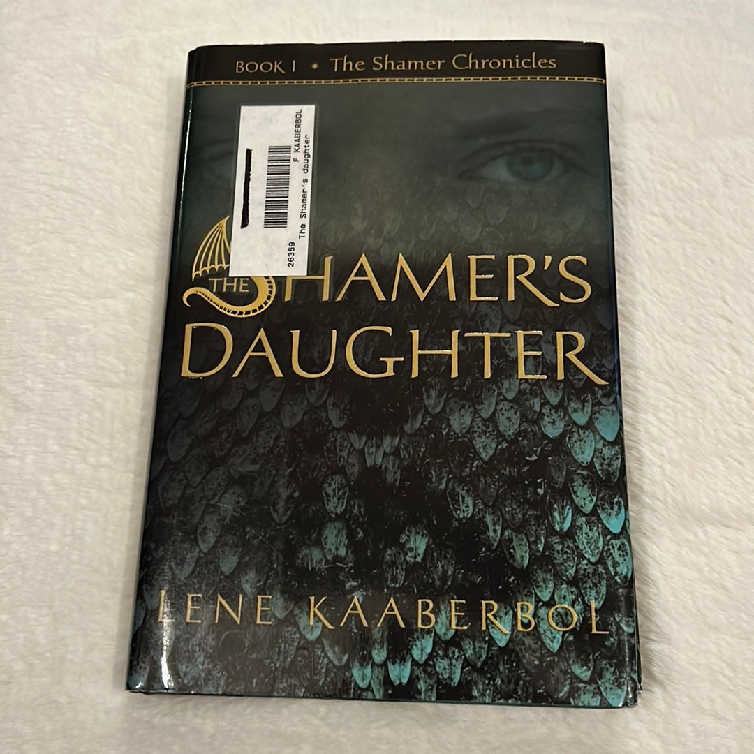 The Shamer's Daughter (Shamer Chronicles #1) by Lene Kaaberbol, Lene ...