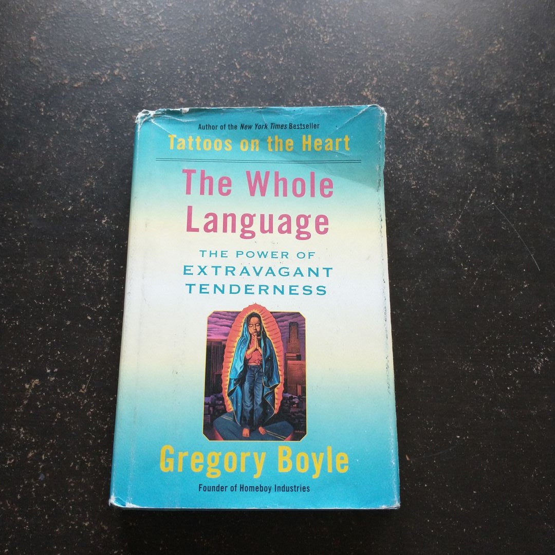 The Whole Language by Gregory Boyle