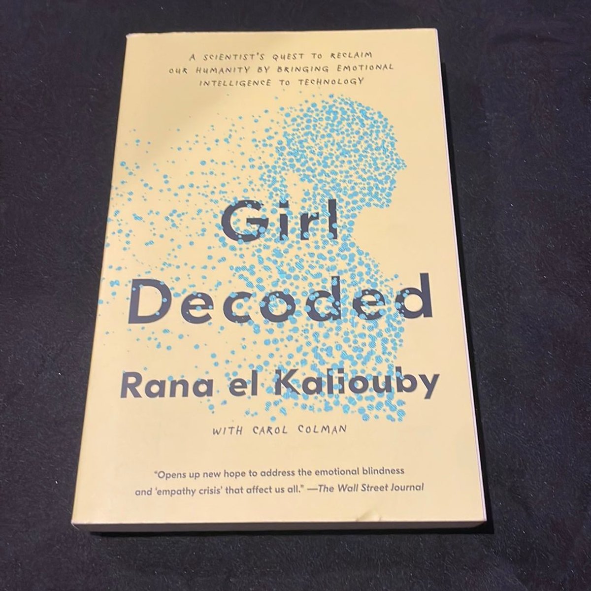 Girl Decoded by Rana el Kaliouby, Carol Colman