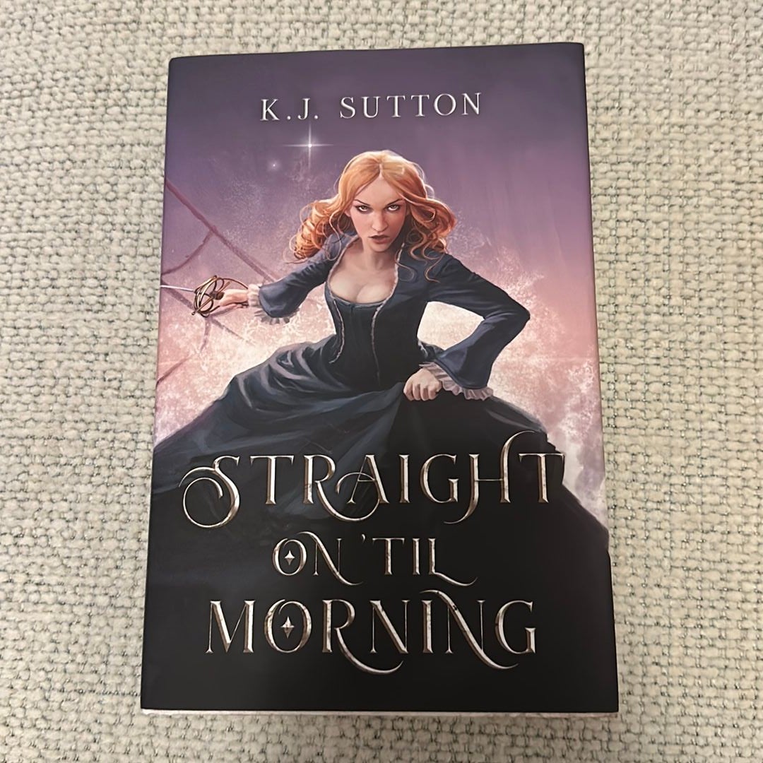 Straight on 'Til Morning by K. J. Sutton