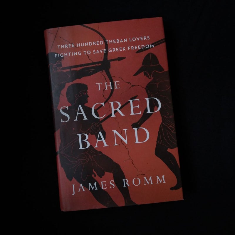 The Sacred Band by James Romm, Hardcover | Pangobooks