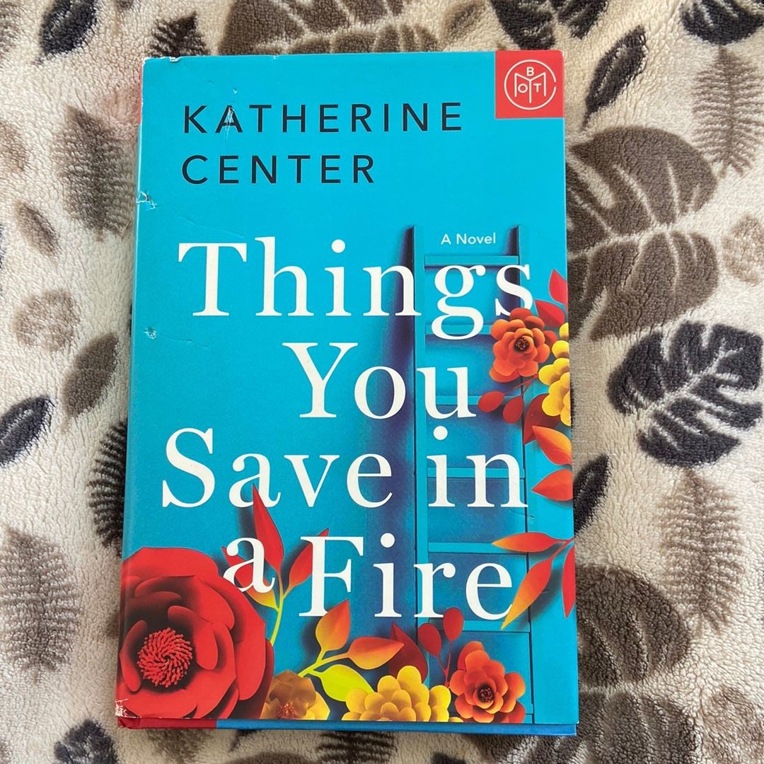 Things You Save in a Fire by Katherine Center, Hardcover | Pangobooks