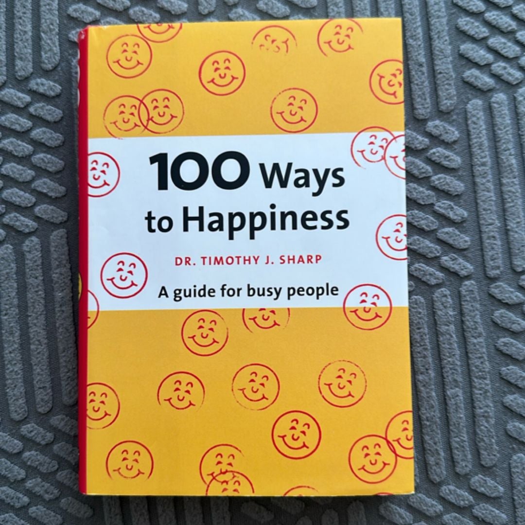 100 Ways to Happiness by Dr. Timothy J. Sharp, Hardcover | Pangobooks